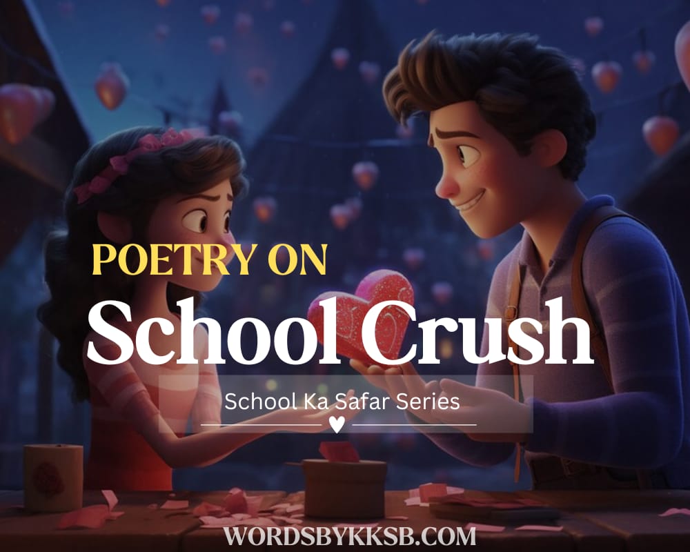 Beautiful Poetry On School Crush: School Crush Par Hindi Kavita ...